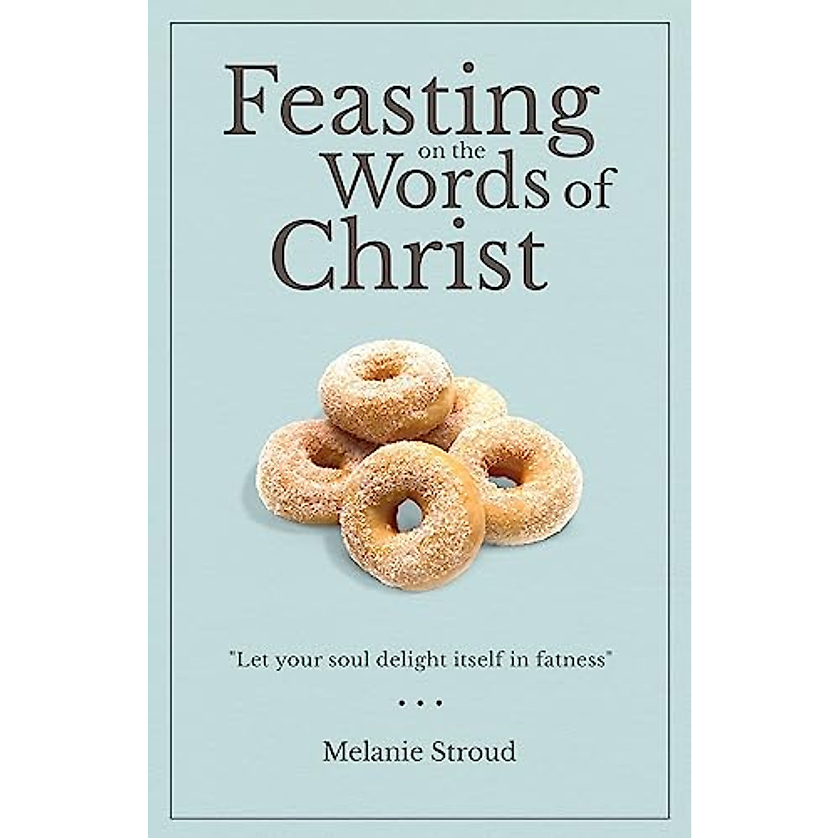 Feasting on the Words of Christ