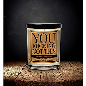 You Fucking Got This, Scented Soy Candle, Best Friend, Friendship Gifts for Women or Men, Birthday, Going Away, Funny Gifts for Friends, Long Distance, Funny Candle, Scented Soy 10 oz. Candle