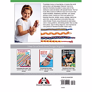 Friendship Bracelets 101: Fun to Make, Wear, and Share! (Design Originals) Step-by-Step Instructions for Colorful Knotted Embroidery Floss Jewelry, Keychains, and More, for Kids and Teens [BOOK ONLY]