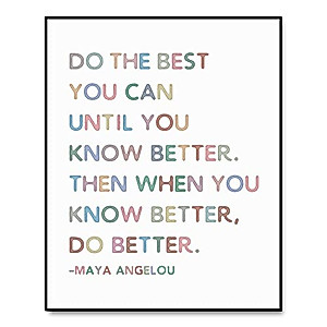 Do The Best You Can Until You Know Better, Maya Angelou Quote, School Decor, Teacher Classroom Sign, Positive Quotes, Inclusive Classroom Wall Decor, Teacher Sign, No Frame (11X14 INCH)