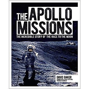 The Apollo Missions: The Incredible Story of the Race to the Moon (Sirius Visual Reference Library, 4)