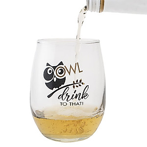 Owl Drink To That Stemless Funny Owl Pun Wine Glass, 15 oz., Gift for Owl Lovers