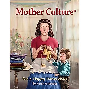 Mother Culture ®: For a Happy Homeschool