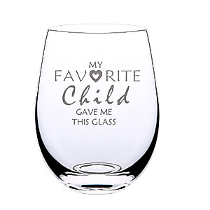 Birthday Fathers Mothers Day Gifts from Daughter Son Kids Best Christmas Gift for Mom Dad Funny Stemless Wine Glass My Favorite Child Gave Me Laser Engraved 19oz