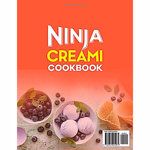 Ninja CREAMi Cookbook: 1500-Day Simple Cool Ninja CREAMi Recipes for Beginners and Advanced Users, With Ice Creams, Ice Cream Mix-Ins, Shakes, Sorbets, Smoothies, and More