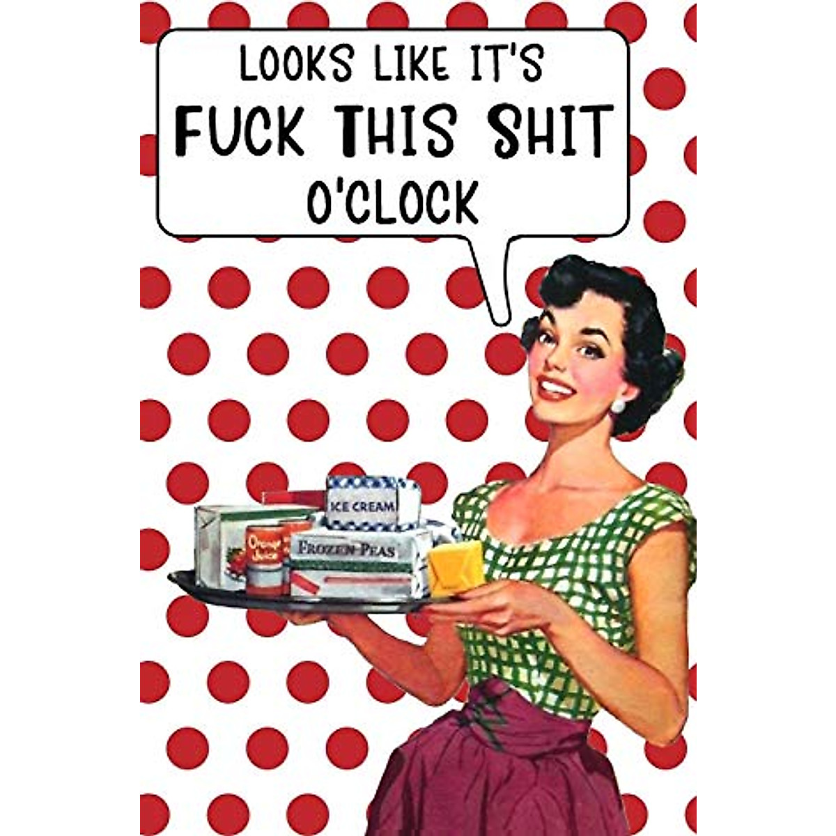 Looks Like It's Fuck This Shit O'Clock: Prompt Journal with unique, Sassy & Snarky quotes - Funny Gag Gift for Adults, Best Friend, Sister, Mom & Coworkers (Maybe Swearing Will Help - Retro Journal)