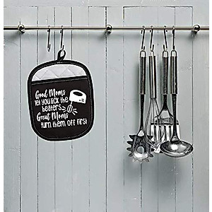 Funny Potholder for Mom Good Moms Let You Lick The Beaters Great Moms Turn Them Off First (Good Moms)