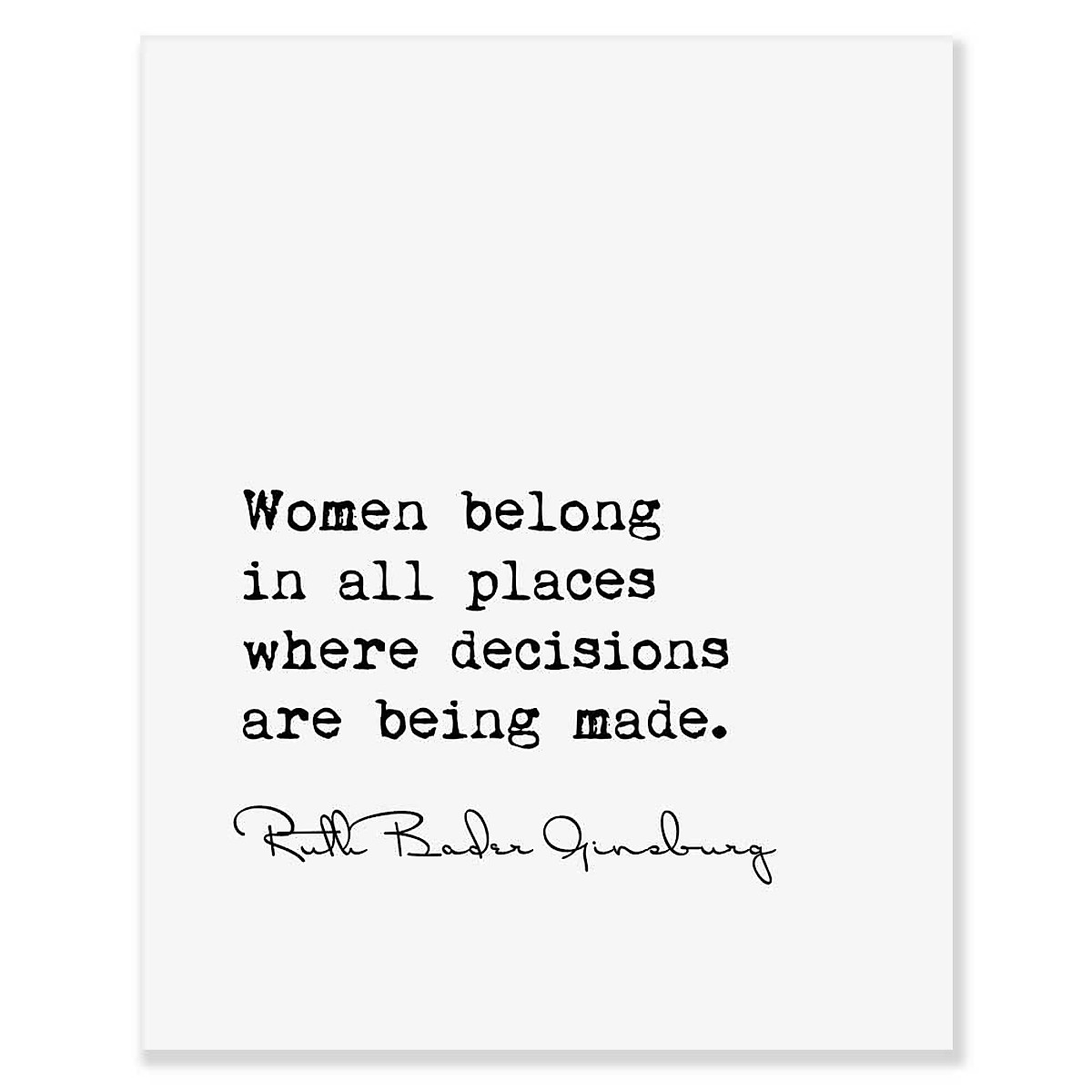 Women Belong In All Places Where Decisions Are Being Made, Feminist Print, Feminist Wall Art, Office Wall Art, Women Gift, Without Frame - 8x10"