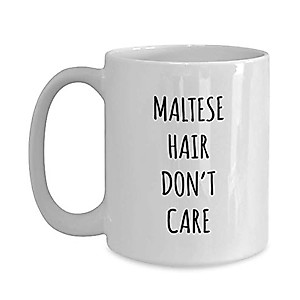 Funny Maltese Hair Don't Care Coffee Mug Tea Cup Mug for Dog Lovers Gag Mug for Men and Women