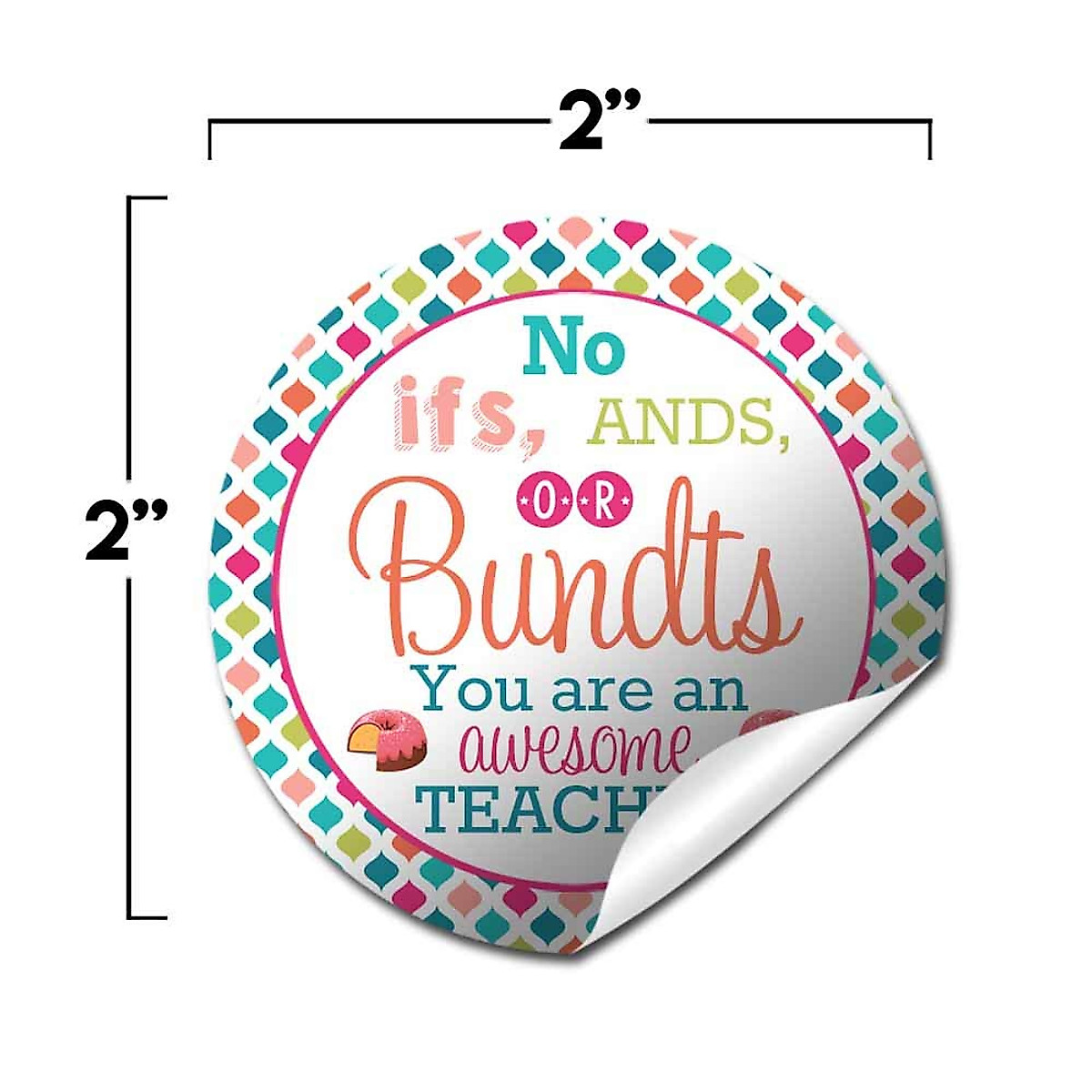 No IFS, Ands, or Bundts Cake Themed Teacher Appreciation Thank You Sticker Labels, 40 2" Party Circle Stickers by AmandaCreation, Great for Envelope Seals & Gift Bags