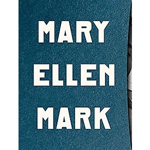Mary Ellen Mark: The Book of Everything