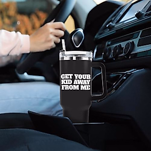 Get Your Kid Away From Me Tumbler 40 oz Tumblers with Lid and Straw Insulated Tumblers Stainless Steel Tumbler Funny Gifts for Women