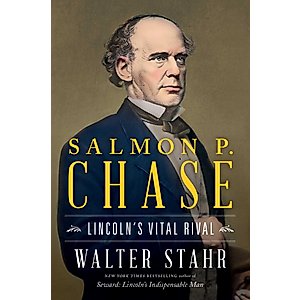 Salmon P. Chase: Lincoln's Vital Rival