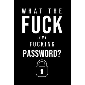 What The Fuck Is My Fucking Password?: Password Book with Alphabetical Tabs