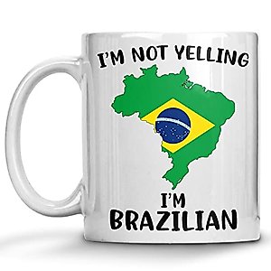 Funny Brazil Pride Coffee Mugs, I'm Not Yelling I'm Brazilian Mug, Gift Idea for Brazilian Men and Women Featuring the Country Map and Flag, Proud Patriot Souvenirs and Gifts