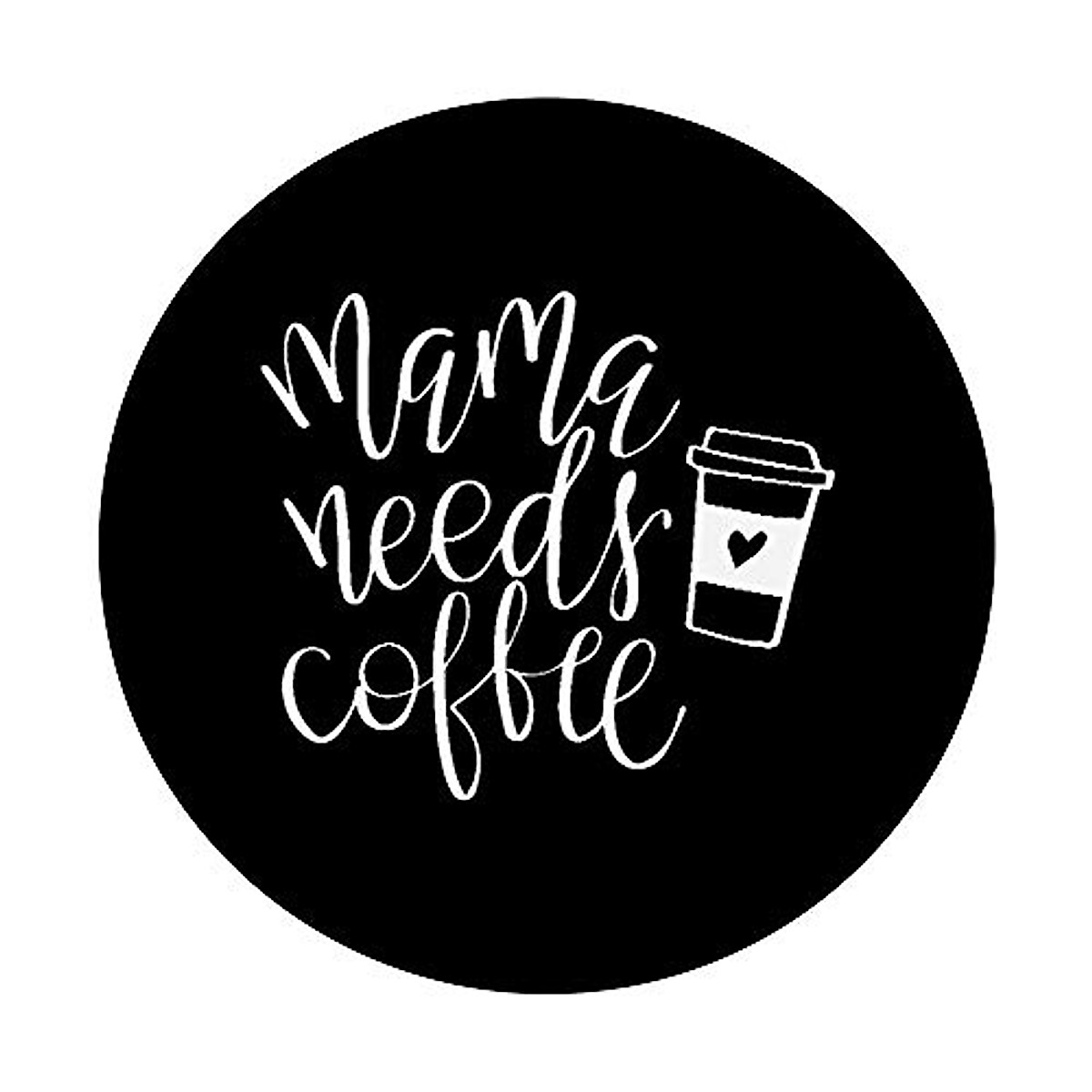 MaMa Needs Coffee Caffeine Funny Saying Mothers Day Mom PopSockets Swappable PopGrip