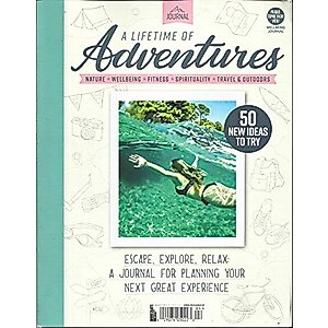 A LIFETIME OF ADVENTURES MAGAZINE, 50 NEW IDEAS TO TRY MAKE TIME FOR YOU ( PLEASE NOTE: ALL THESE MAGAZINES ARE PETS & SMOKE FREE. NO ADDRESS LABEL, FRESH STRAIGHT FROM NEWSSTAND. (SINGLE ISSUE MAGAZINE)