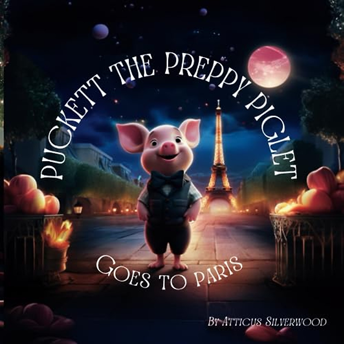 Puckett the Preppy Piglet: Goes to Paris