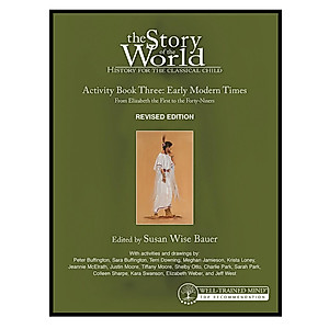 Story of the World, Vol. 3 Activity Book, Revised Edition: History for the Classical Child: Early Modern Times (Story of the World, 14)