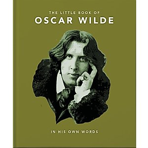 Little Book of Oscar Wilde: Wit and Wisdom to Live By (The Little Books of Literature, 2)