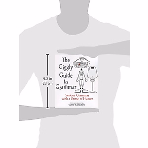 The Giggly Guide to Grammar: Serious Grammar with a Sense of Humor