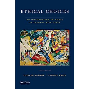 Ethical Choices: An Introduction to Moral Philosophy with Cases