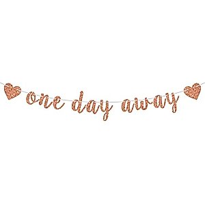 Rose Gold Glitter One Day Away Banner, Tomorrow We Do/Rehearsal Dinner Bunting Sign, Wedding Rehearsal/Wedding Engagement/Brial Shower/Party Decoration Supplies