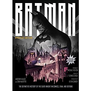 Batman: The Definitive History of the Dark Knight in Comics, Film, and Beyond [Updated Edition]