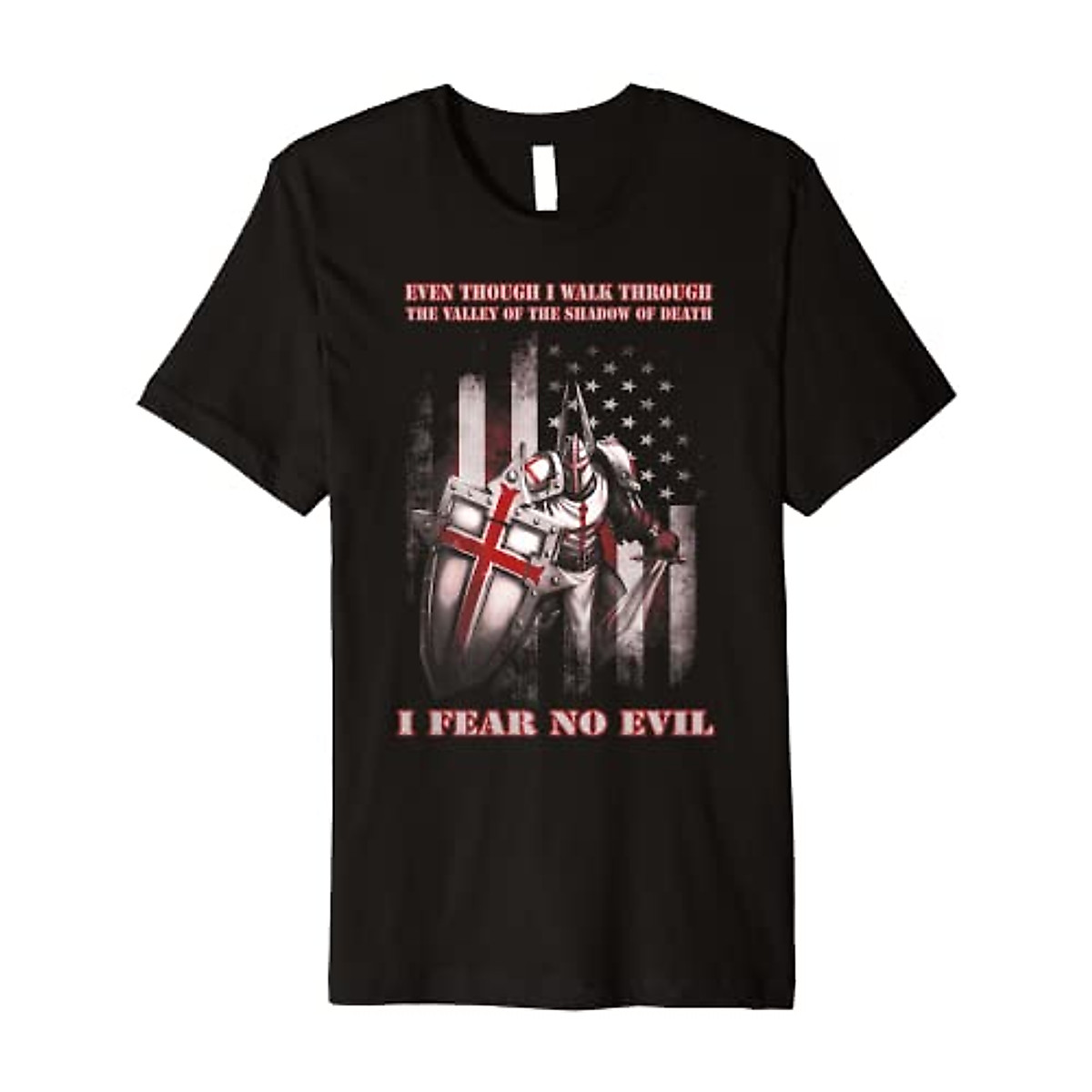 I Walk Through The Valley Of The Death I Fear No Evil Premium T-Shirt