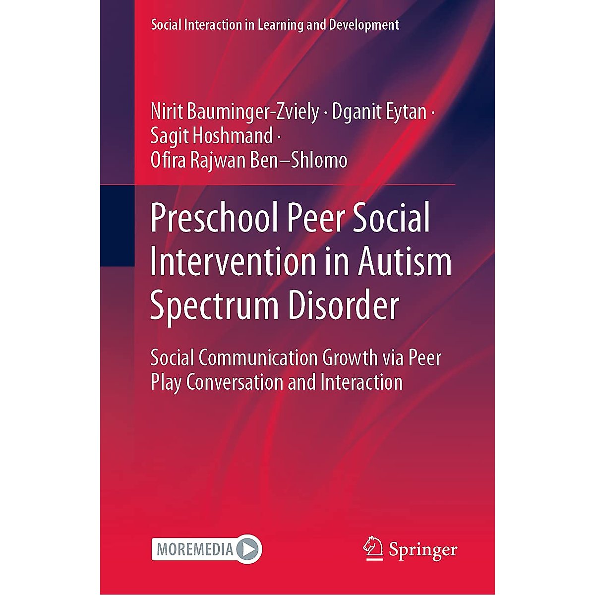 Preschool Peer Social Intervention in Autism Spectrum Disorder: Social Communication Growth via Peer Play Conversation and Interaction (Social Interaction in Learning and Development)