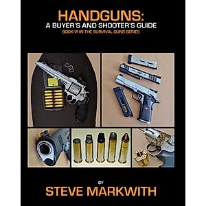 Handguns: A Buyer's and Shooter's Guide (Survival Guns)