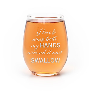 Wrap Both Hands Around And Swallow Funny Stemless Wine Glass - Unique Gift, Funny Gift, Wine Glass Gift