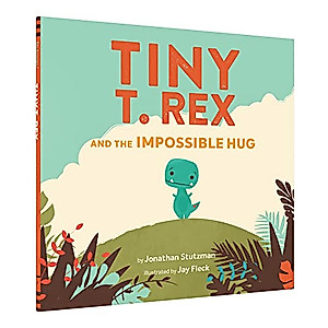 Tiny T. Rex and the Impossible Hug