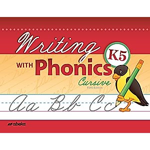 Writing With Phonics K5 Cursive - Abeka 5 Year Old Kindergarten Cursive Phonics Penmanship Student Work Book