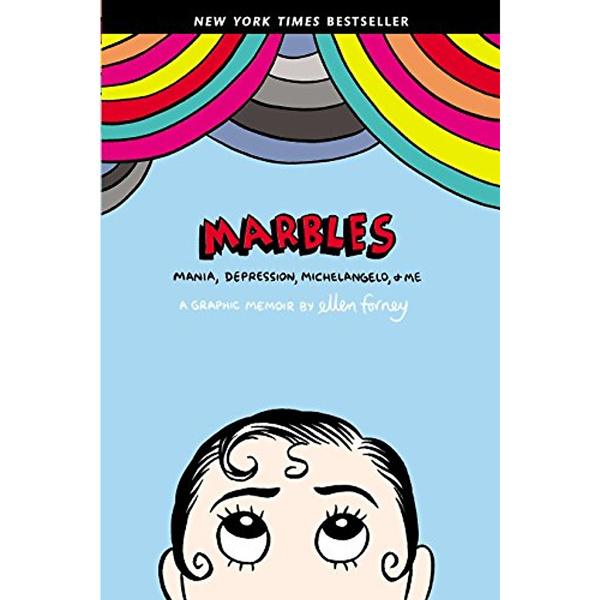 Marbles: Mania, Depression, Michelangelo, and Me: A Graphic Memoir