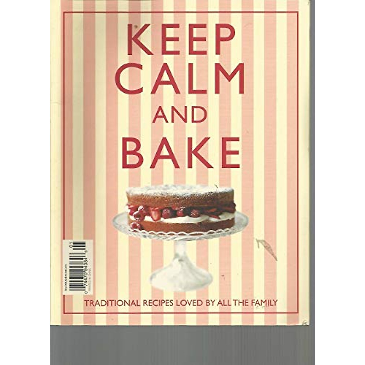 KEEP CALM AND BAKE, TRADITIONAL RECIPES LOVED BY ALL THE FAMILY ~