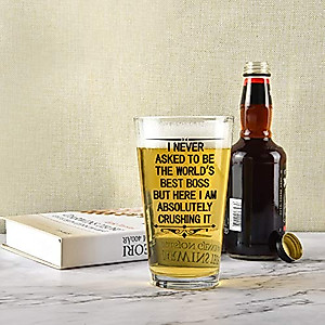 Waipfaru Funny Boss Beer Glass, I Never Asked to Be the World's Best Boss, But I Am Absolutely Crushing it - Bosses Day Birthday Christmas Day Retirement Gift for Men Bosses Father Husband Brother