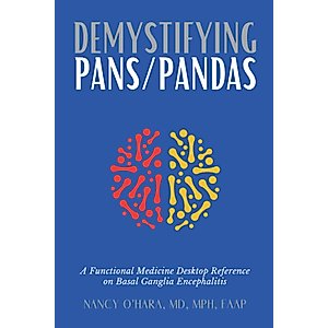 Demystifying PANS/PANDAS: A Functional Medicine Desktop Reference on Basal Ganglia Encephalitis