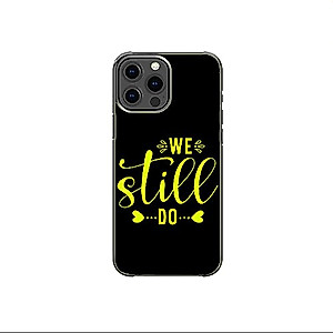 We Still Do Inspirational Positive Pattern Art Design Anti-Fall and Shockproof Gift iPhone case (iPhone XR)