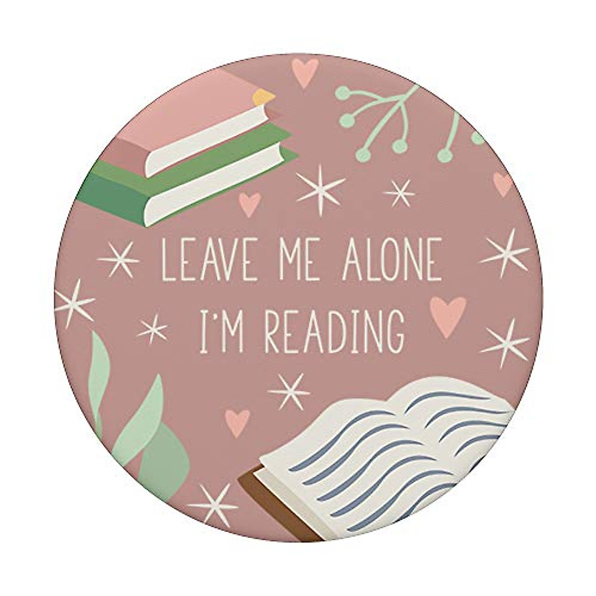 Leave Me Alone, I'm Reading - Cute Book Lover Gift PopSockets PopGrip: Swappable Grip for Phones & Tablets