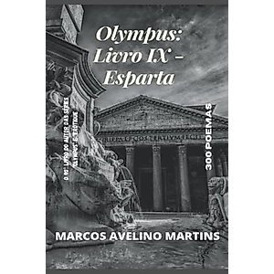 OLYMPUS: LIVRO IX - ESPARTA: 300 POEMAS (Portuguese Edition)