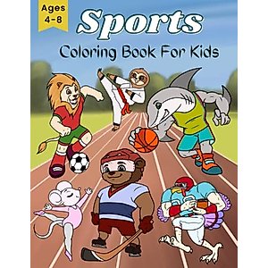 Sports Coloring Book for Kids Ages 4-8: Simple & Cute Animals Coloring Book for Boys and Girls (Educational Kids Coloring Books)