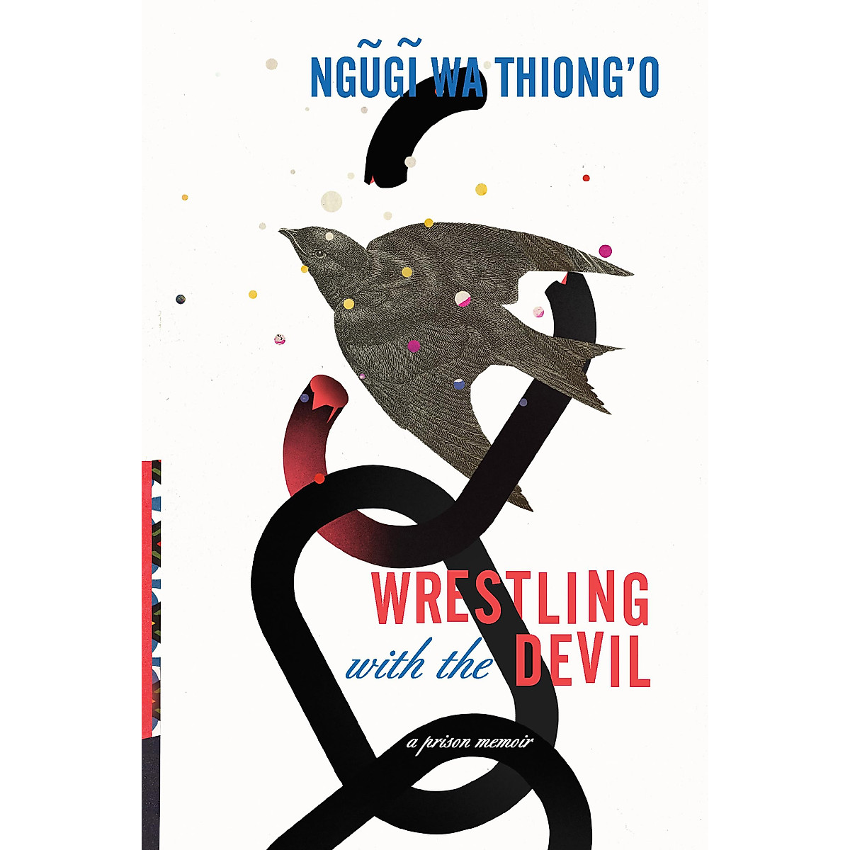 Wrestling with the Devil: A Prison Memoir