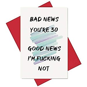 Funny 30th Birthday Card for Man or Woman, Bad News You're 30, Good News I am Not, Joke Card