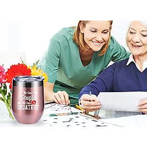 We Can't Fix Stupid But We Can Sedate It 12 OZ Wine Glass Tumbler.Funny Nurse Week,Nurse,Doctor,Gifts.Birthday,Christmas,Medical Nursing Graduation Gifts for Nurse Doctor Travel Mug(Rose Gold)