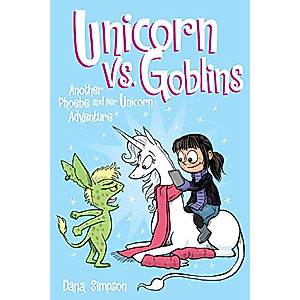 Unicorn vs. Goblins: Another Phoebe and Her Unicorn Adventure (Volume 3)