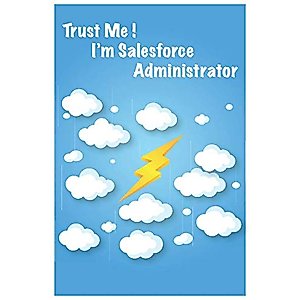 Trust me i'm Salesforce Administrator: Lined Notebook / Journal Gift, 100 Pages, 6x9, Soft Cover, Matte Finish (Salesforce Funny Notebooks)