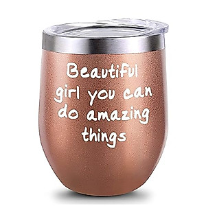 Teenage girl gifts, women gifts, friendship gifts,unique birthday wine gifts ideas for best mother,sister friend,brother, 12oz Insulated wine tumbler with Lid beautigul gifl you can do amazing thing