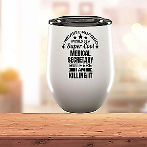 Humorous Gift Inspirational Professionals Coffee Mug Gift For Daughter - Medical Secretary 12oz Wine Tumbler Cup