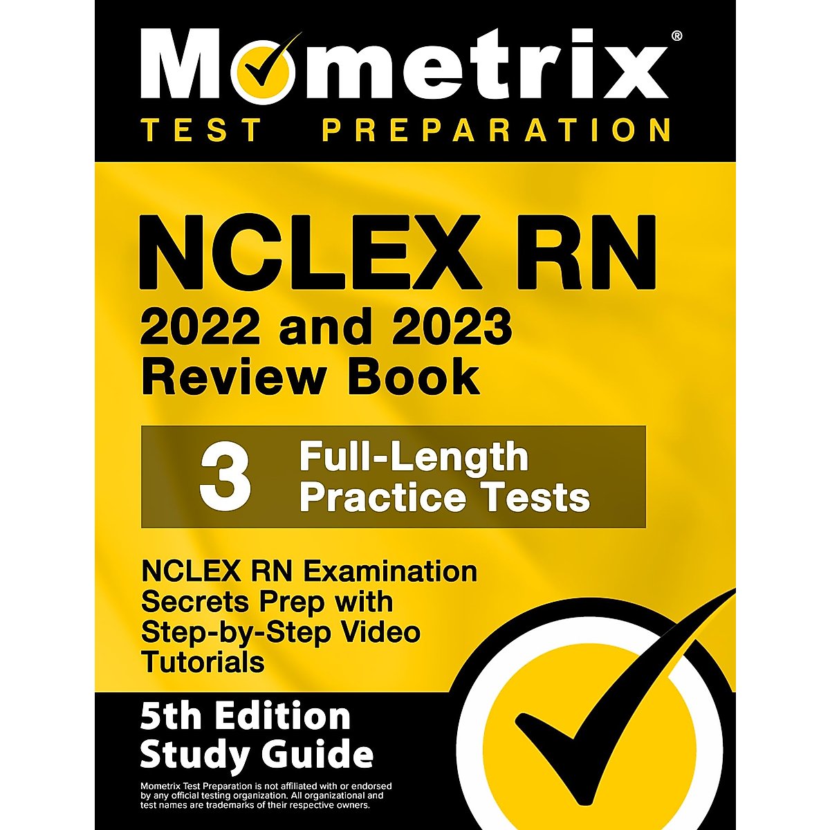 NCLEX RN 2022 and 2023 Review Book: NCLEX RN Examination Secrets Prep, 3 Full-Length Practice Tests, Step-by-Step Video Tutorials: [5th Edition Study Guide]